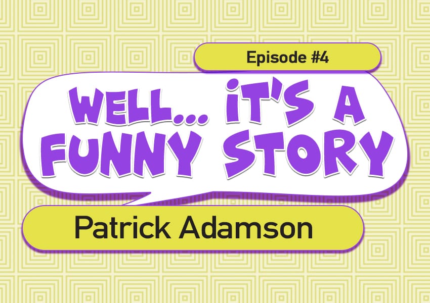Well... It's a Funny Story - EP04: Patrick Adamson | Quad ...